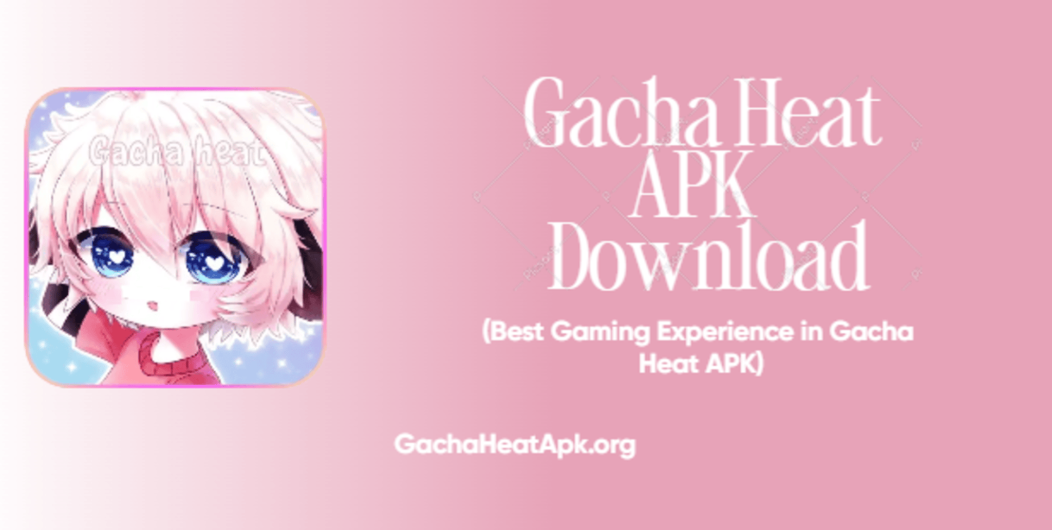 Gacha Heat APK Download (Official) Latest Version For Android